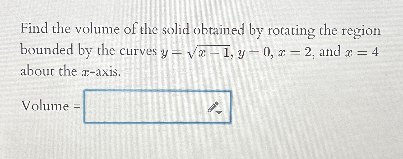 Solved Find the volume of the solid obtained by rotating the | Chegg.com