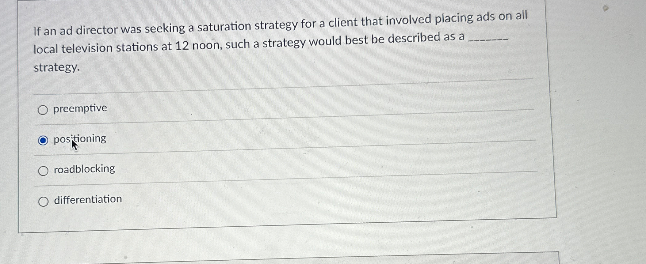 Solved If an ad director was seeking a saturation strategy | Chegg.com