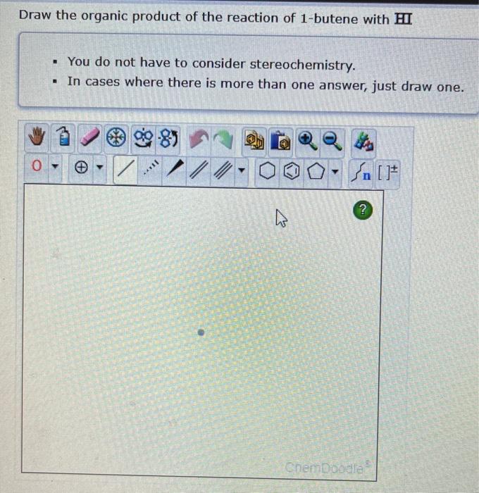 Solved Draw the organic product of the reaction of 1 -butene | Chegg.com
