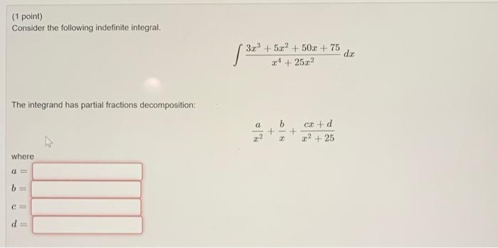 Solved (1 point) Consider the following indefinite integral. | Chegg.com