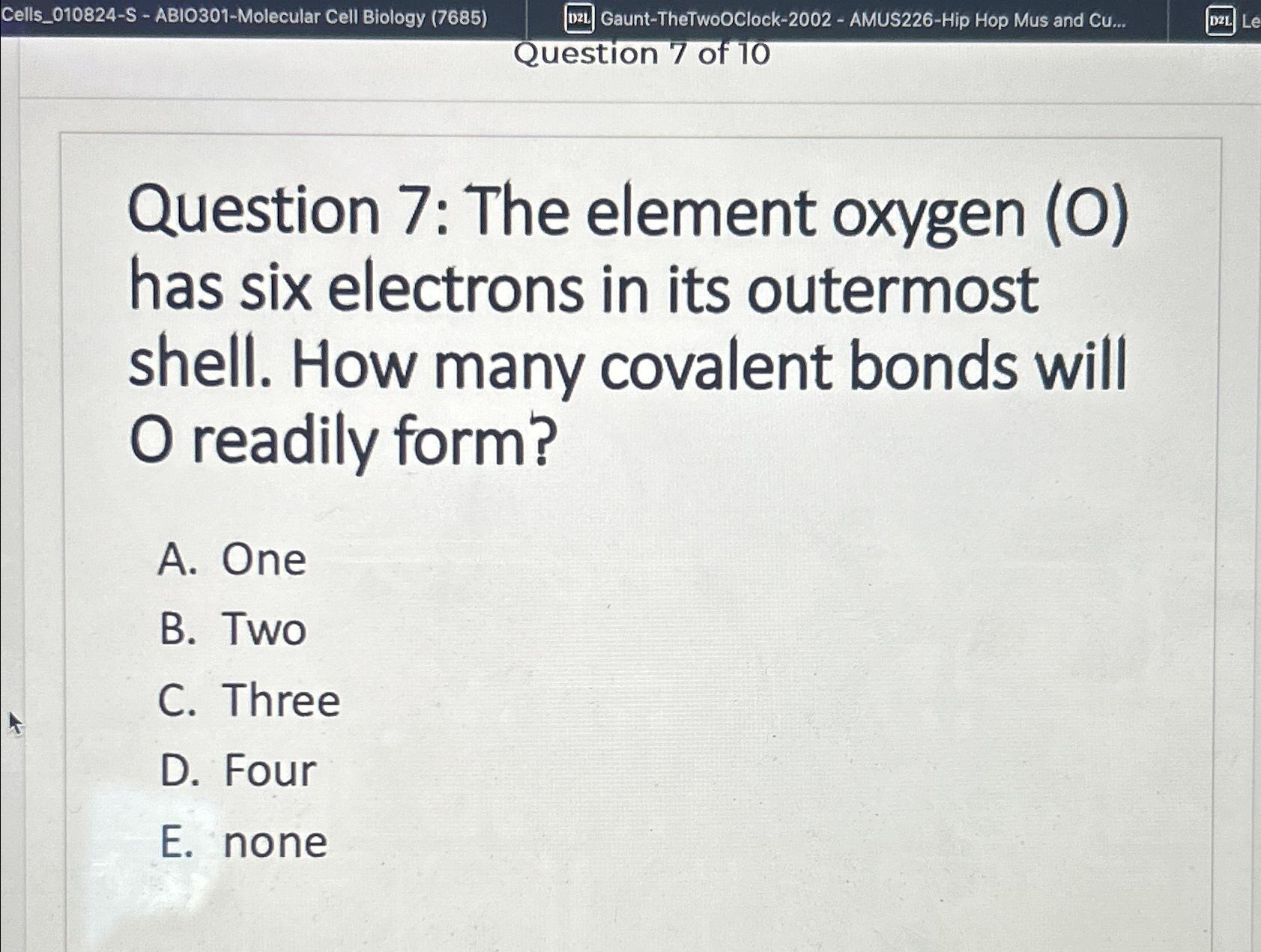 Solved Question 7: The element oxygen (O) ﻿has six electrons | Chegg.com