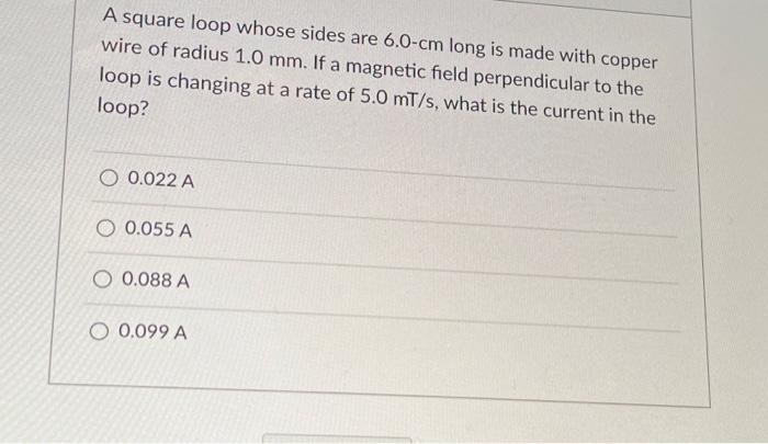 Solved A square loop whose sides are 6.0-cm long is made | Chegg.com