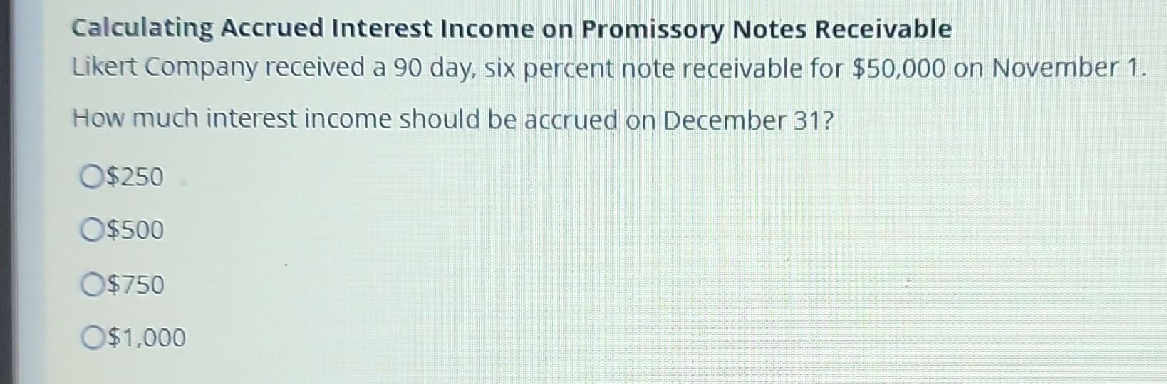Solved Calculating Accrued Interest Income on Promissory | Chegg.com