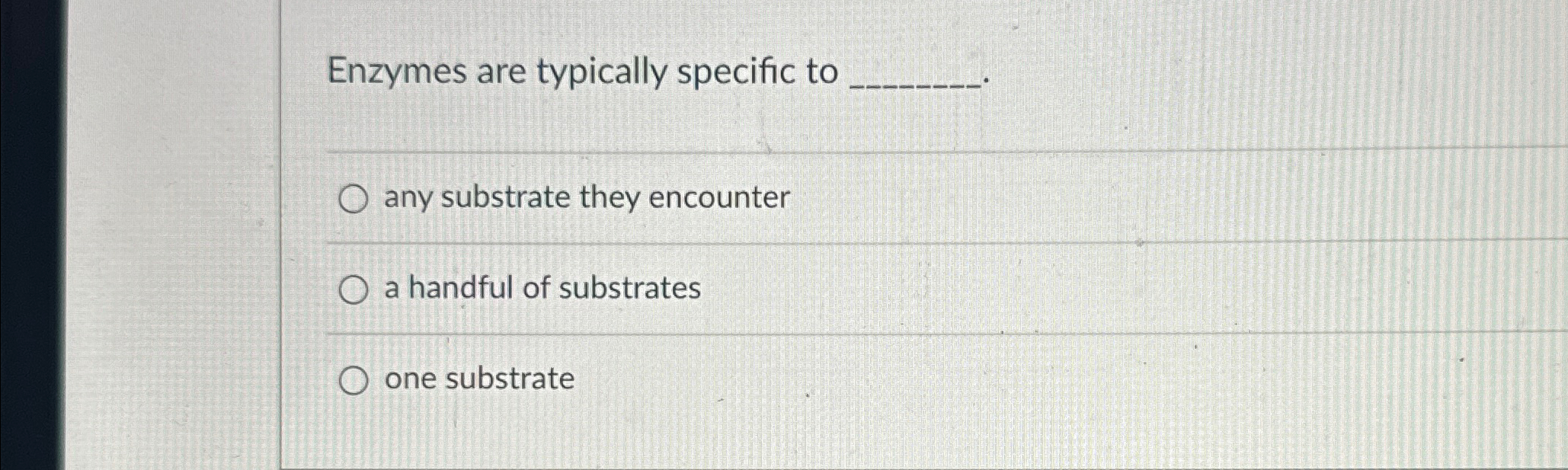 Solved Enzymes are typically specific toany substrate they | Chegg.com