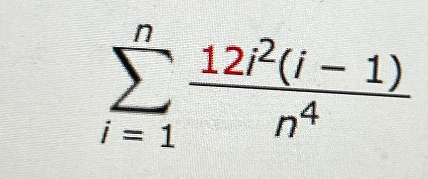 Solved ∑i=1n12i2(i-1)n4 | Chegg.com