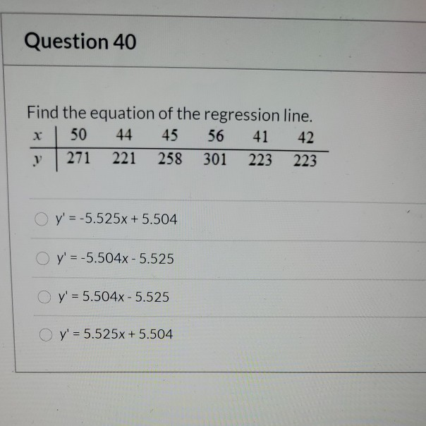 Solved Question 40 Find the equation of the regression line. | Chegg.com