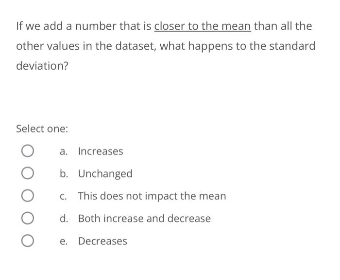 Solved If we add a number that is closer to the mean than | Chegg.com