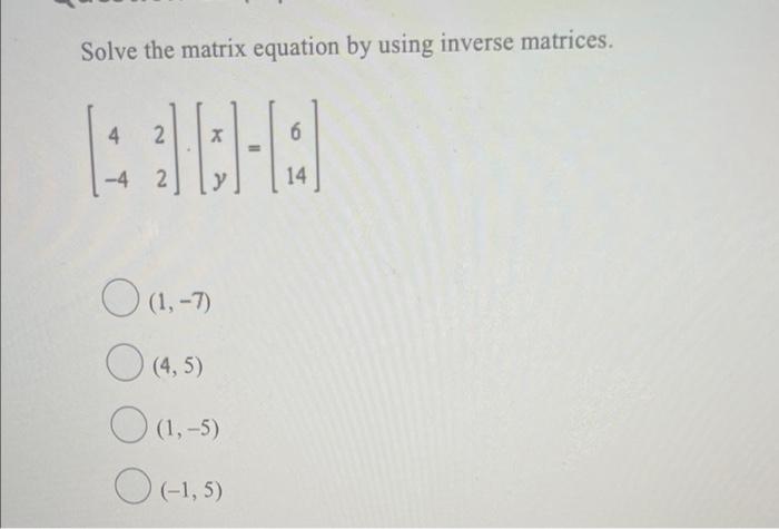 Solved Solve the matrix equation by using inverse matrices. | Chegg.com