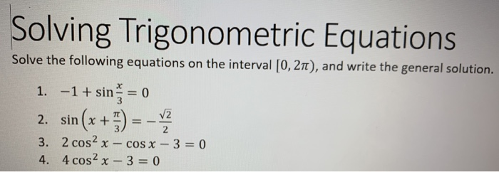 Solved Solving Trigonometric Equations Solve the following | Chegg.com