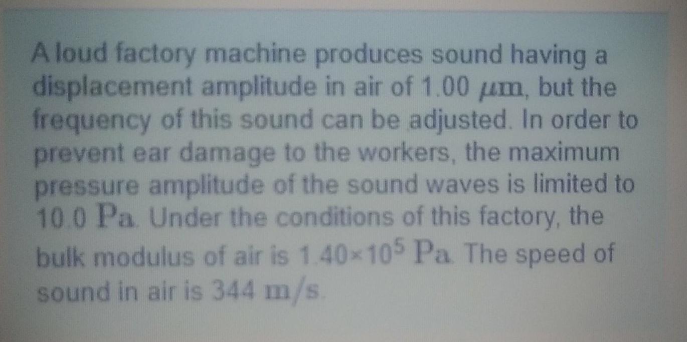 Solved A loud factory machine produces sound having a | Chegg.com