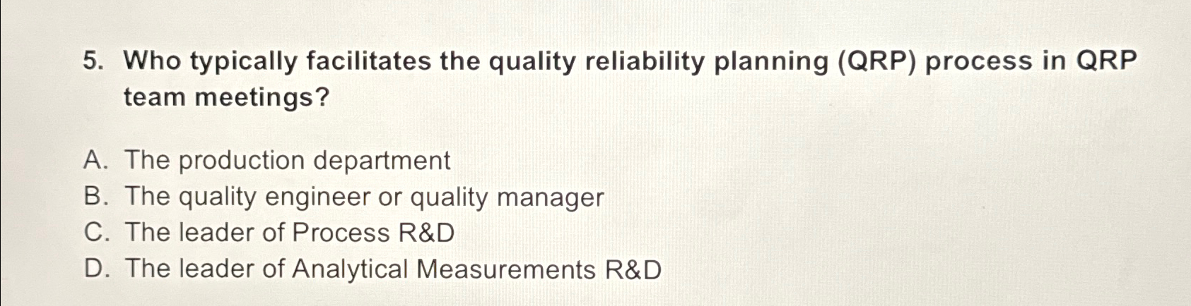 Solved Who typically facilitates the quality reliability | Chegg.com
