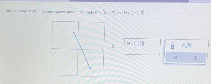Solved Find the midpoint M of the line segment joining the | Chegg.com