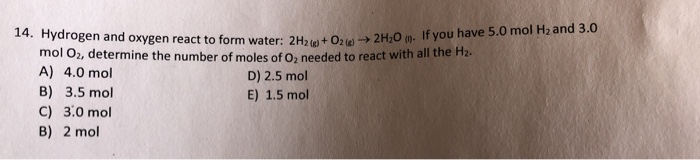 Solved Hydrogen and Oxygen react to form water: 2H2 (g) + O2 | Chegg.com
