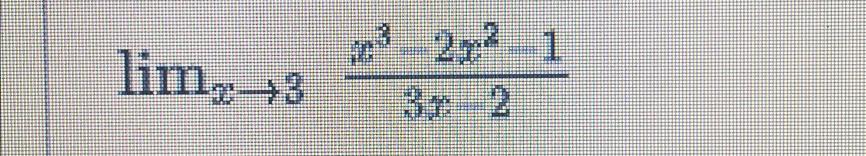 Solved limx→3x3-2x2-13x-2 | Chegg.com