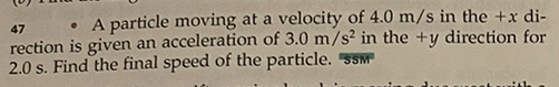 Solved 47 - ﻿A particle moving at a velocity of 4.0ms ﻿in | Chegg.com