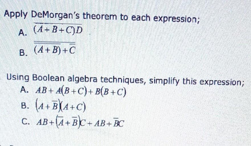 Solved Apply DeMorgan's theorem to each expression; A. | Chegg.com