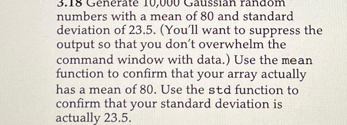 Solved MATLABGENERATE 10000 ﻿Gaussian random umbers with a | Chegg.com
