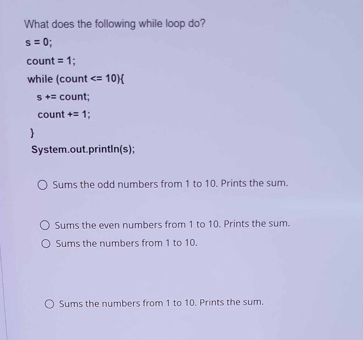 Solved What does the following while loop do? s =0 count =1 | Chegg.com
