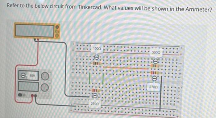 Solved Refer to the below circuit from Tinkercad. What | Chegg.com