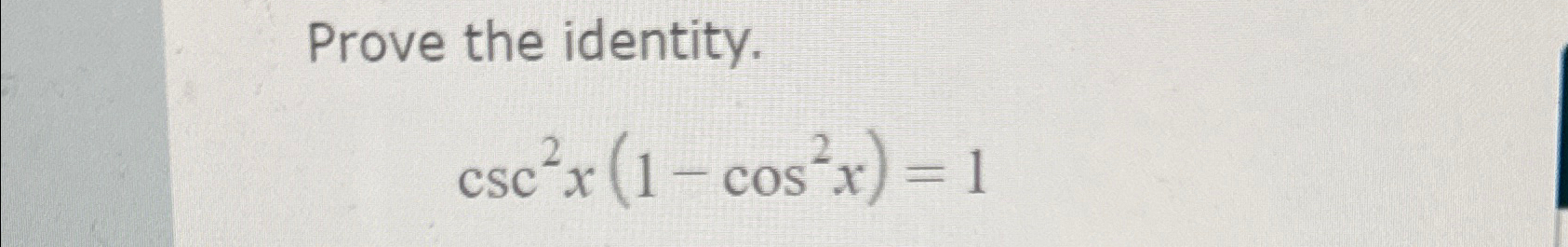 Solved Prove the identity.csc2x(1-cos2x)=1 | Chegg.com