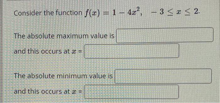 Solved Consider the function f(x)=1−4x2,−3≤x≤2 The absolute | Chegg.com