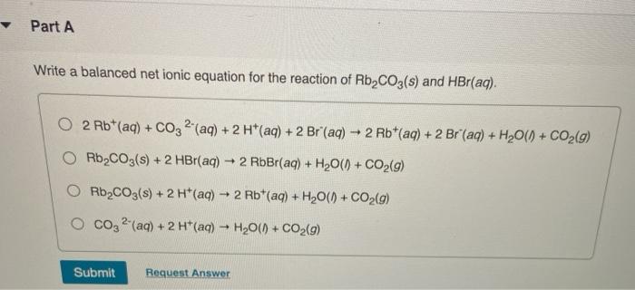 Solved Part A Write a balanced net ionic equation for the | Chegg.com