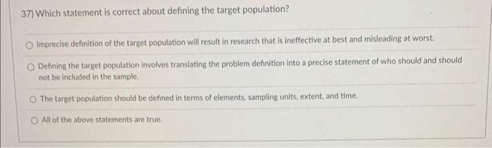 Solved 37) Which statement is correct about defining the | Chegg.com