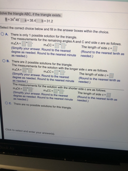 Solved Solve the triangle ABC, if the triangle exists. B = | Chegg.com