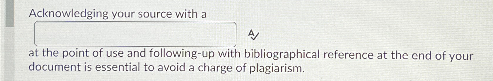 Acknowledging your source with a____at the point of | Chegg.com