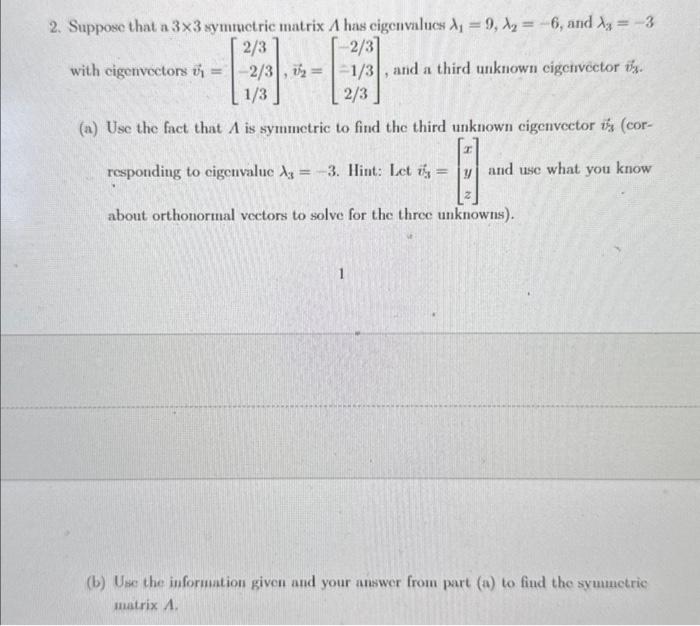 Solved 2. Suppose that a 3×3 symmetric matrix A has | Chegg.com