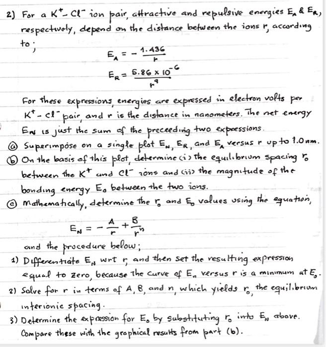 Solved 2) For a K+- Cl−ion pair, attractive and repulsive | Chegg.com