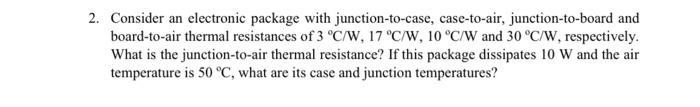 Solved Consider an electronic package with junction-to-case, | Chegg.com