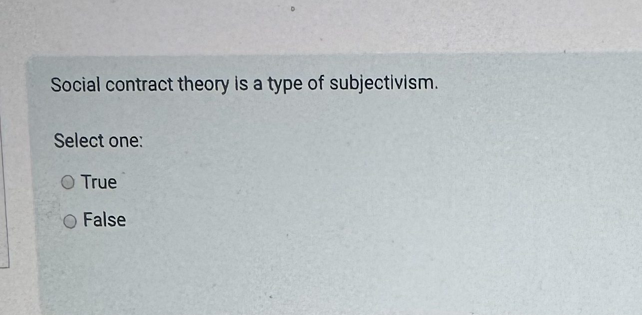 Solved Social contract theory is a type of | Chegg.com