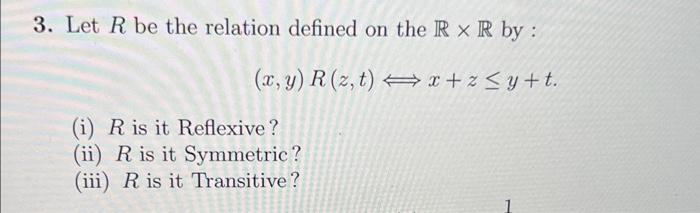 Solved 3. Let R be the relation defined on the RxR by : (x, | Chegg.com