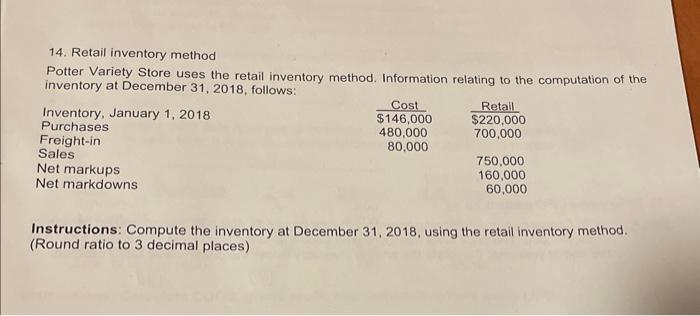 Solved 14. Retail inventory method Potter Variety Store uses | Chegg.com