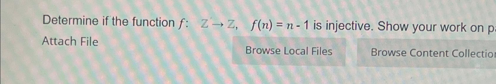 Solved Determine if the function f:,Z'→Z,f(n)=n-1 ﻿is | Chegg.com