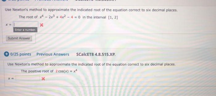 Solved Use Newtons Method To Approximate The Indicated Root 7283