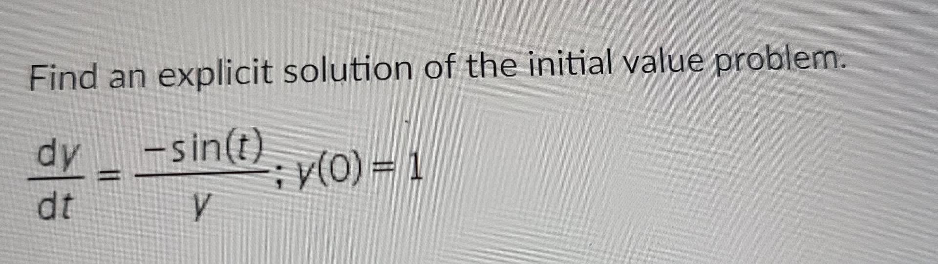 Solved Find an explicit solution of the initial value | Chegg.com