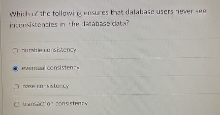 Solved Which of the following ensures that database users | Chegg.com