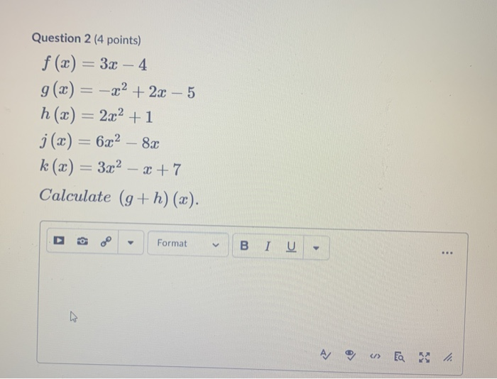 Solved Question 2 (4 points) f(x) = 3x – 4 g(x) = -x2 + 2x - | Chegg.com
