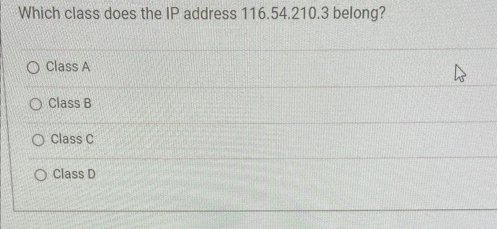 Solved Which class does the IP address 116.54 .210 .3 | Chegg.com
