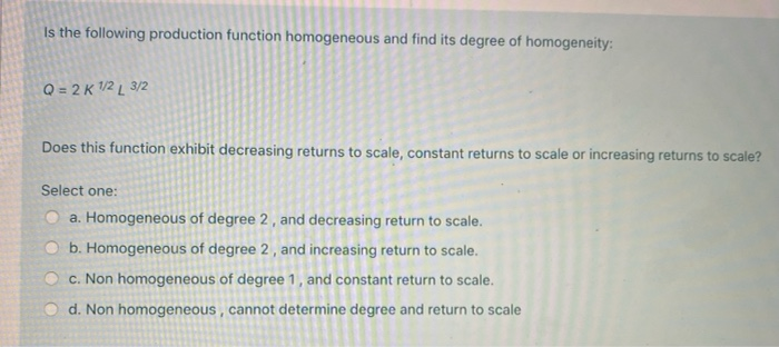 Solved Is the following production function homogeneous and | Chegg.com