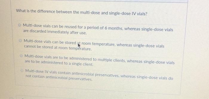 Solved What is the difference between the multi-dose and | Chegg.com