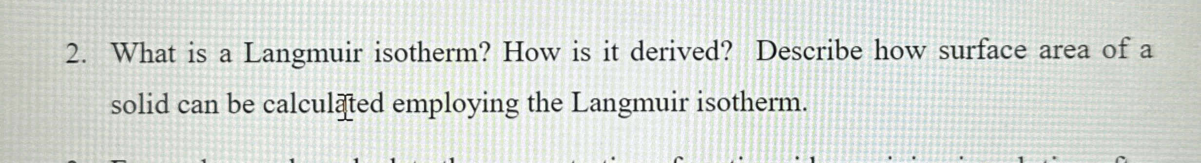 Solved What is a Langmuir isotherm? How is it derived? | Chegg.com