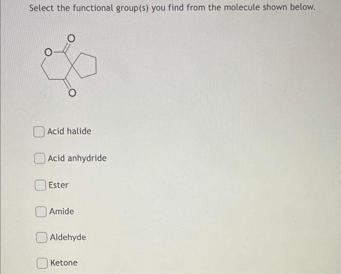 Solved Select the functional group(s) you find from the | Chegg.com