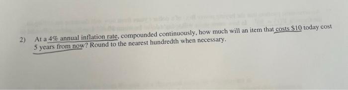 Solved 2) At a 4% annual inflation rate, compounded | Chegg.com