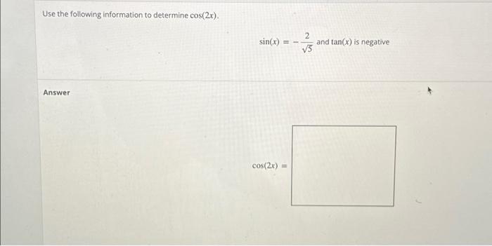 Solved Use the following information to determine cos(2x). | Chegg.com