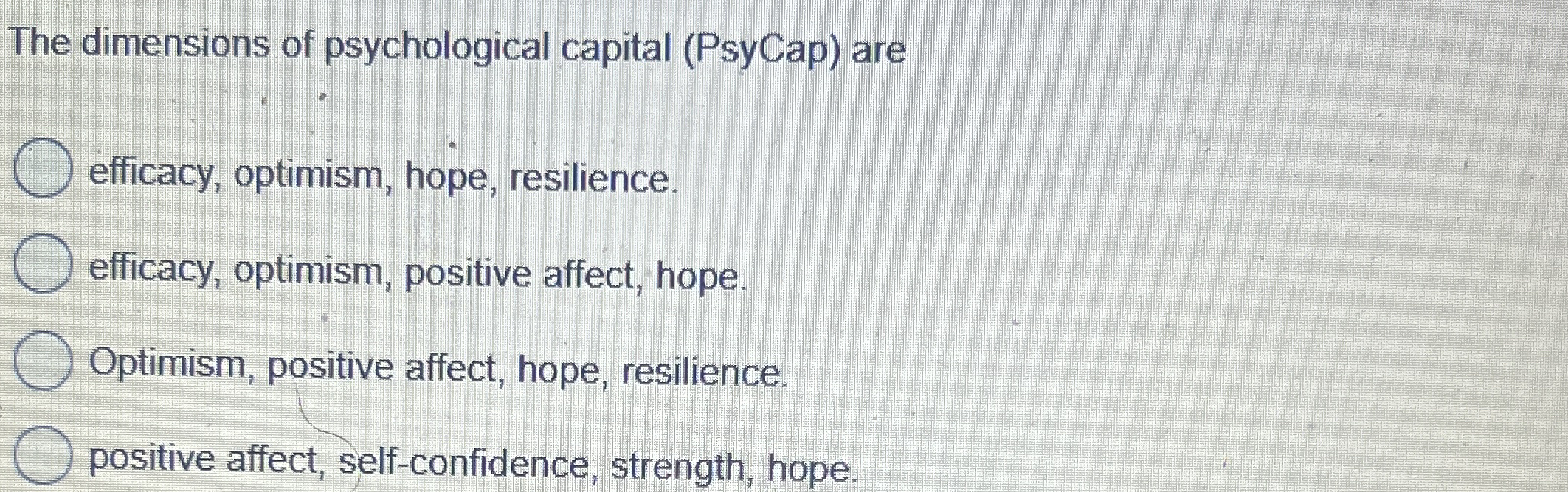 The dimensions of psychological capital (PsyCap) | Chegg.com