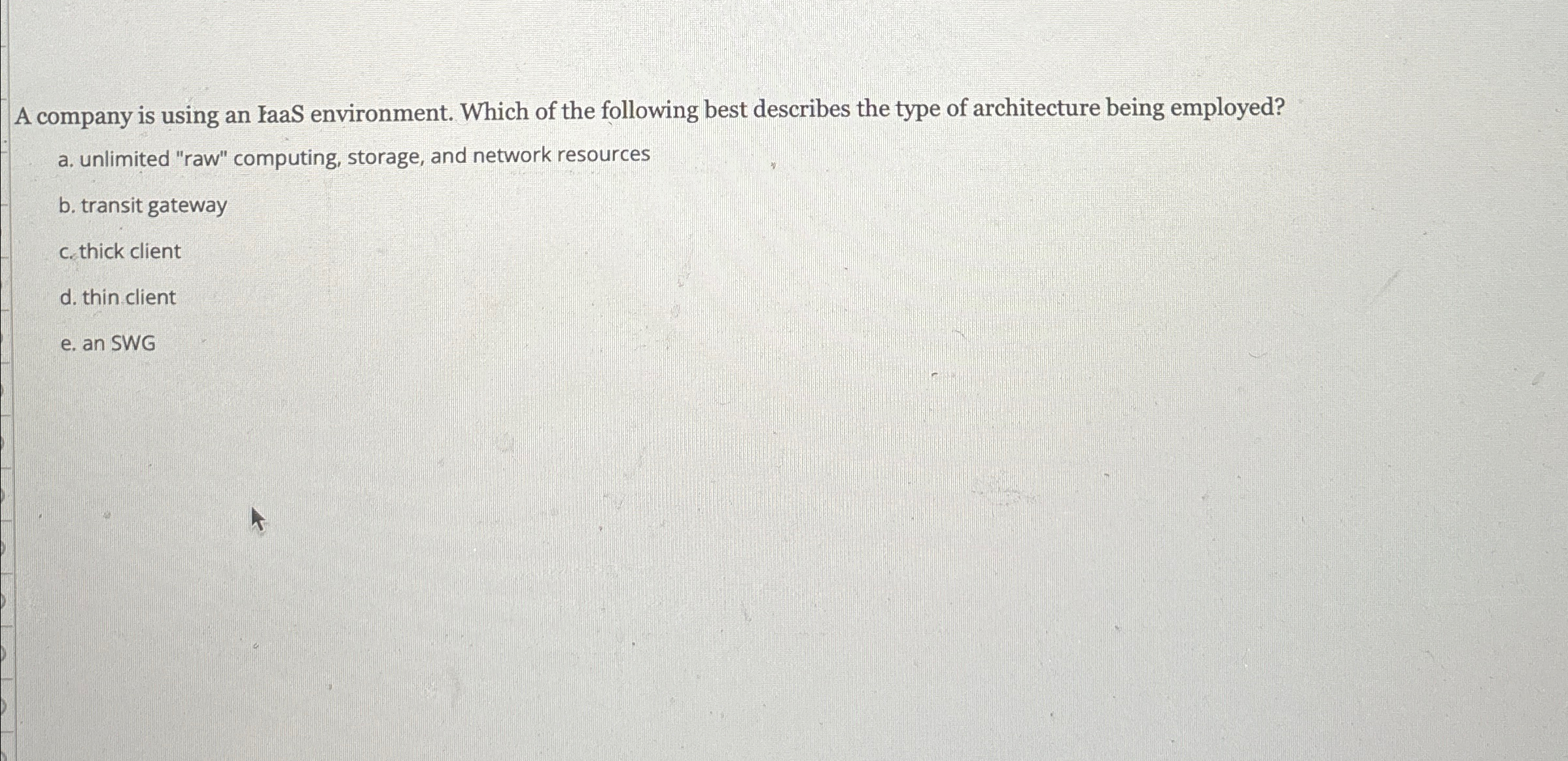 Solved A company is using an faaS environment. Which of the | Chegg.com