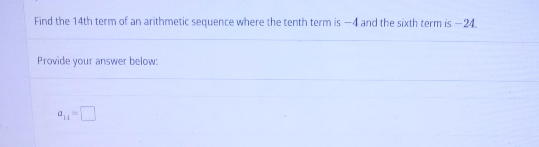 Solved Find the 14 th term of an arithmetic sequence where | Chegg.com